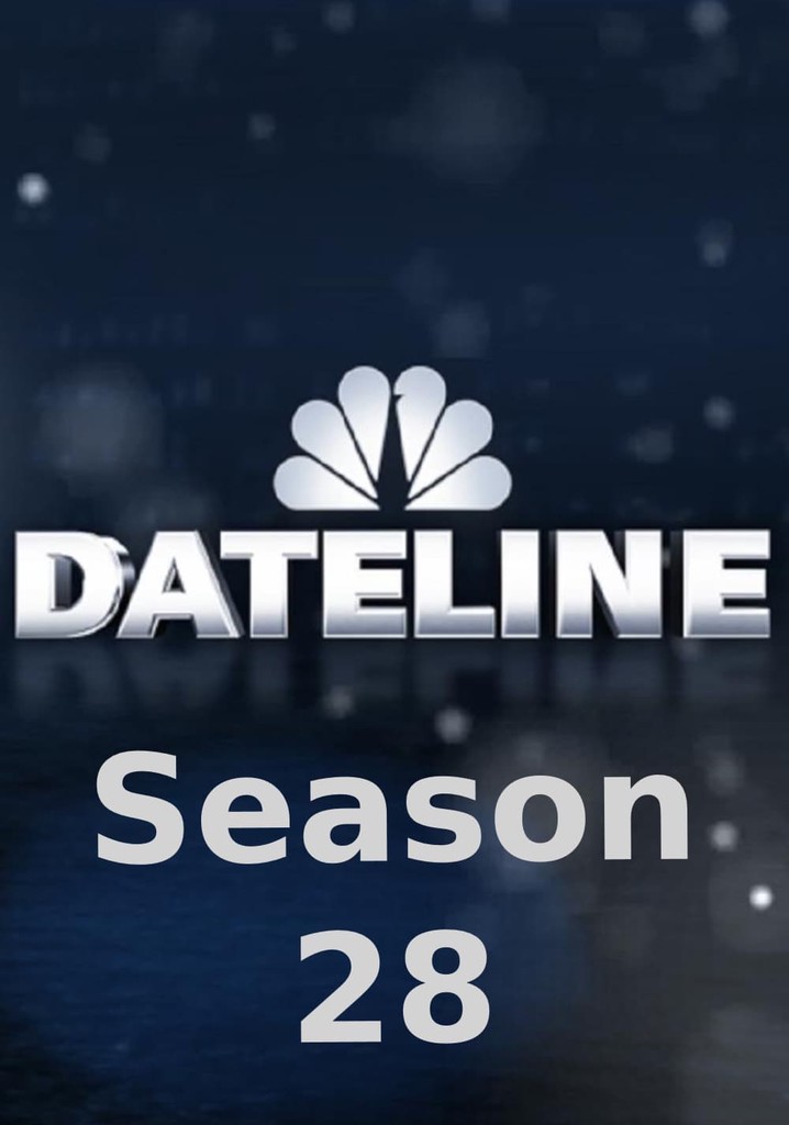 Dateline NBC Season 28 - watch full episodes streaming online